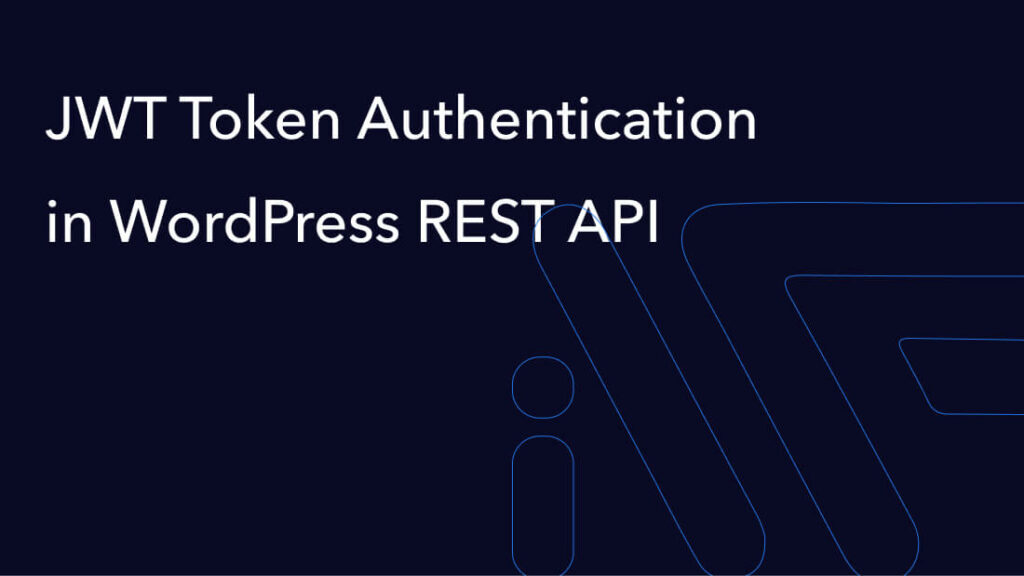 JWT Token Authentication in WordPress REST API - I WP Dev JWT Token Authentication in WordPress REST API - I WP Dev